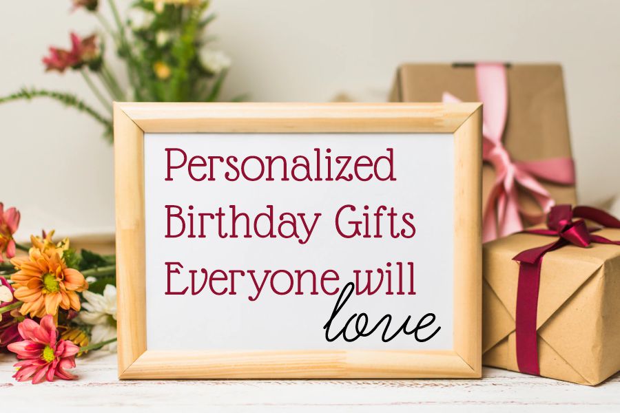 Personalized Birthday Gifts Everyone Will Love - Remember Me Gifts