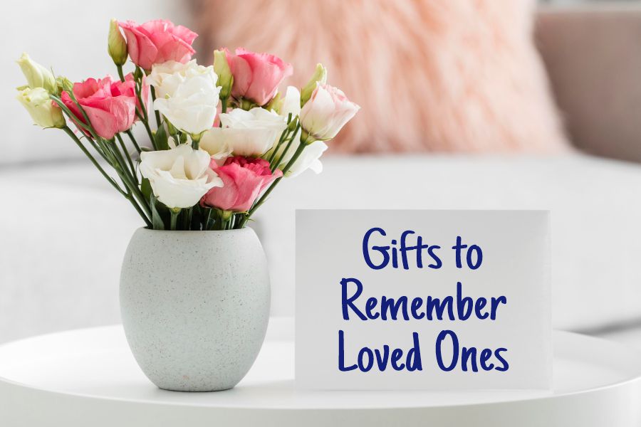 Gifts to Remember our Loved Ones - Remember Me Gifts
