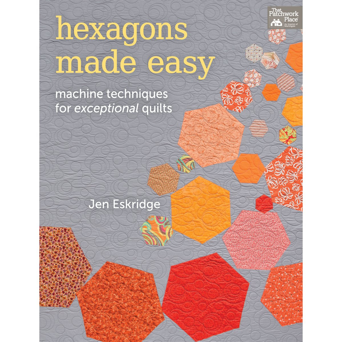 Hexagons Made Easy | Book by Jen Eskridge - Sew & Co