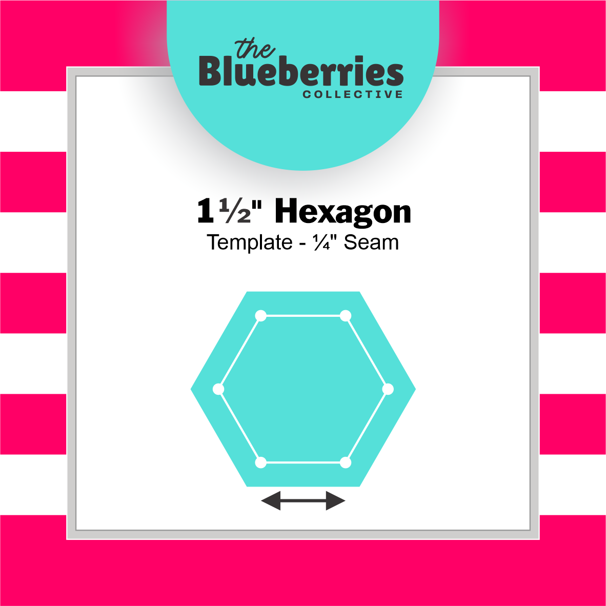 1 & 1/2" Hexagon Template | 1/4" Seam - Sew & Co