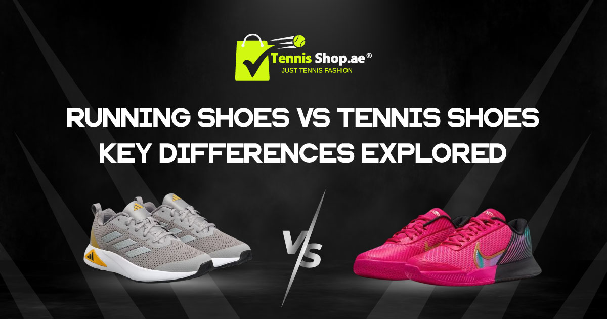 Tennis Shoes vs Running Shoes: 5 Key Differences - TennisShop.ae
