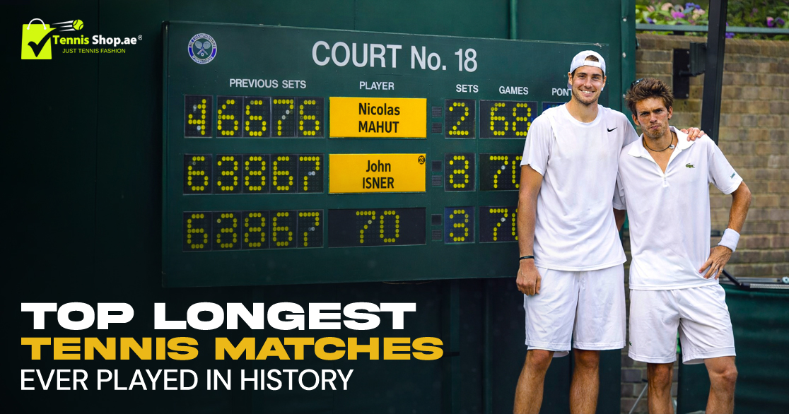 Top Longest Tennis Matches Ever Played in History - TennisShop.ae