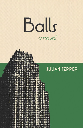 Balls: A Novel by Julian Tepper