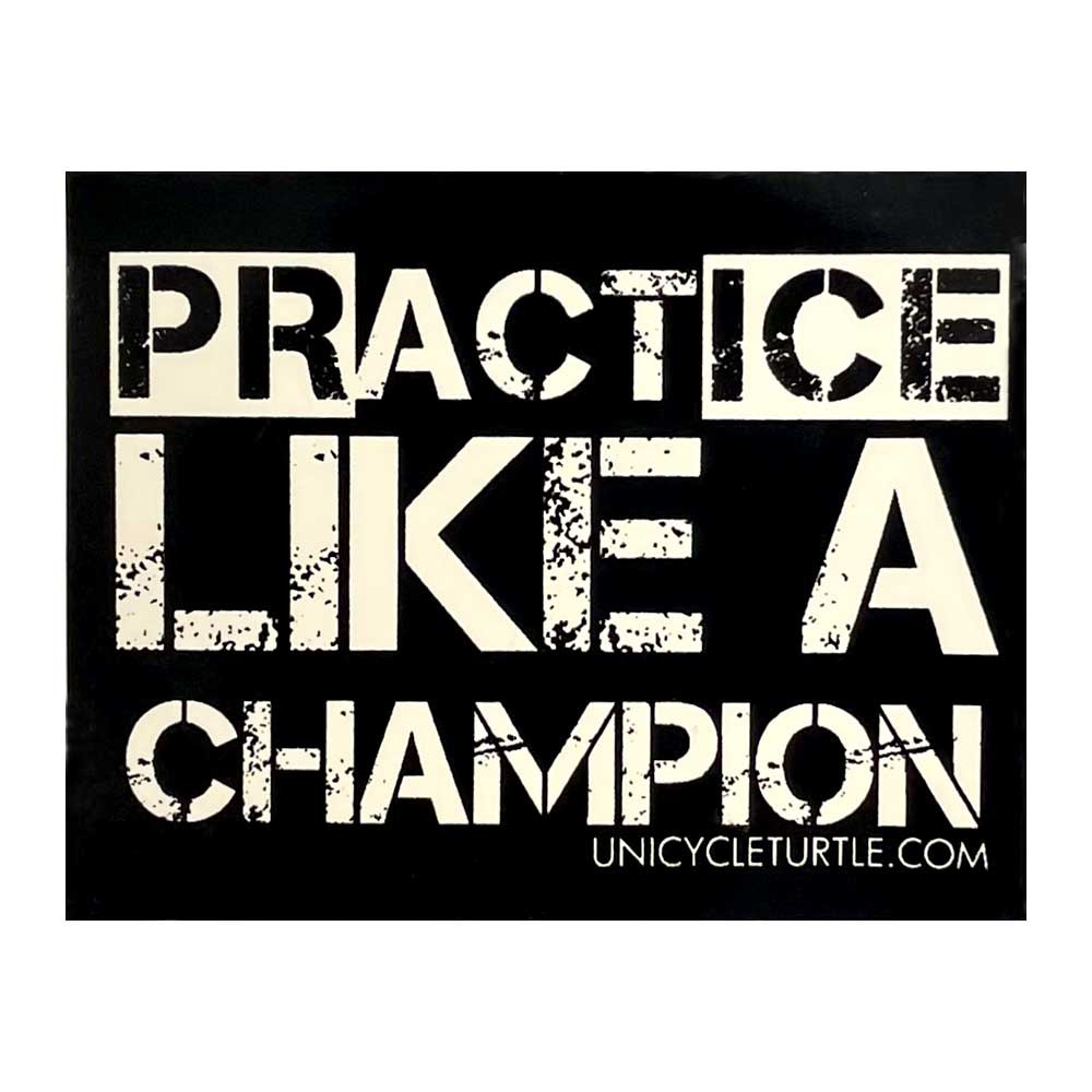 Practice Like A Champion Sticker