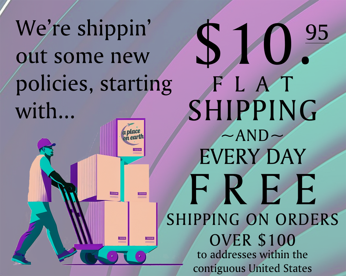 New Shipping Rates Are In Effect! - A Place On Earth Inc.