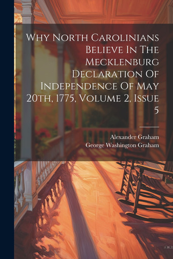 Why North Carolinians Believe In The Mecklenburg Declaration Of ...