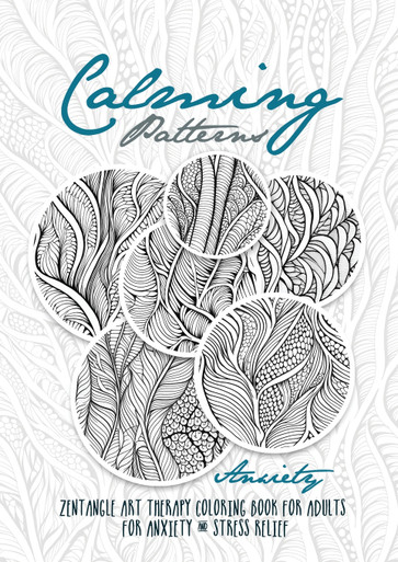 Calming Patterns Art Therapy Coloring Book Anxiety Zentangle Coloring ...