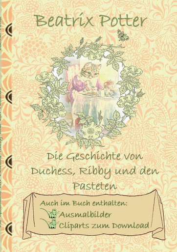 Die Geschichte von Duchess, Ribby und den Pasteten (inklusive ...