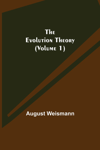 The Evolution Theory (Volume 1) by August Weismann - Bookloop Books and ...