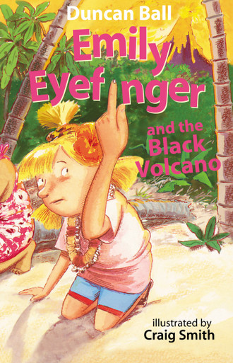 Emily Eyefinger and the Black Volcano (Emily Eyefinger, #4) by Duncan ...