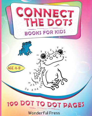 CONNECT THE DOTS for Kids Ages 4-8 - 100 Dot to Dot Puzzles by Wonderful Press - Bookloop Books ...