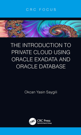 Introduction to Private Cloud using Oracle Exadata and Oracle Database ...