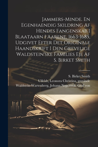 Jammers-minde. En egenhaendig skildring af hendes fangenskab i ...