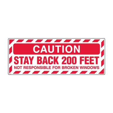 Caution Stay Back 200 Feet Decal
