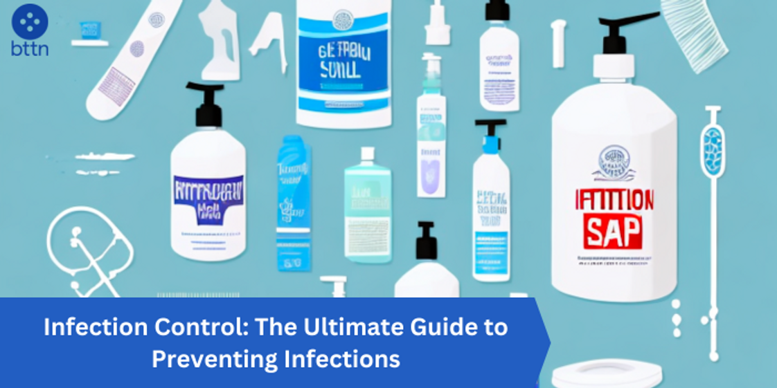 Infection Control: The Ultimate Guide to Preventing Infections - bttn