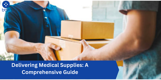 Delivering Medical Supplies: A Comprehensive Guide - bttn