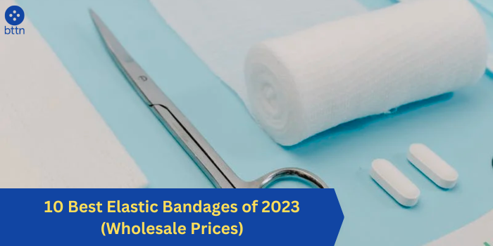 10 Best Elastic Bandages of 2023 (Wholesale Prices) - bttn