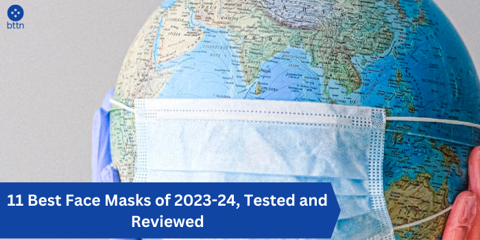 11 Best Face Masks of 2024-25, Tested and Reviewed - bttn