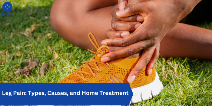 Leg Pain: Types, Causes, and Home Treatment - bttn