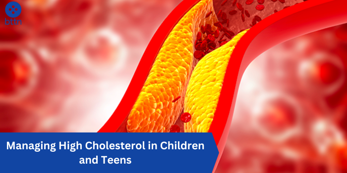 Managing High Cholesterol in Children and Teens - bttn