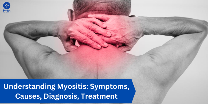 Myositis: Symptoms, Causes, Diagnosis, Treatment - bttn