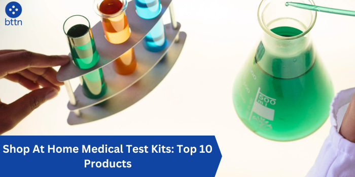 Shop At Home Medical Test Kits: Top 10 Products - bttn
