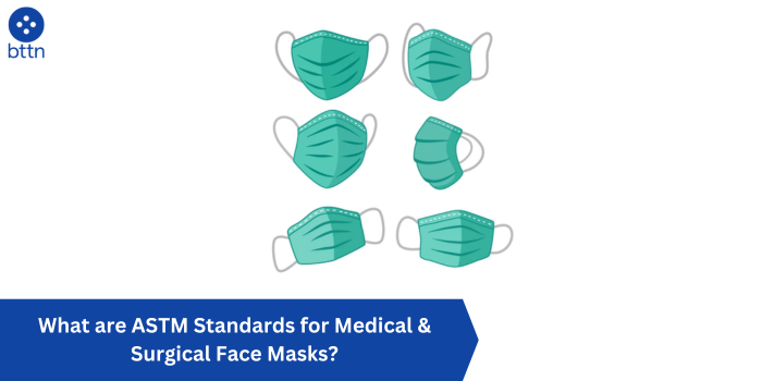 What are ASTM Standards for Medical & Surgical Face Masks? - bttn