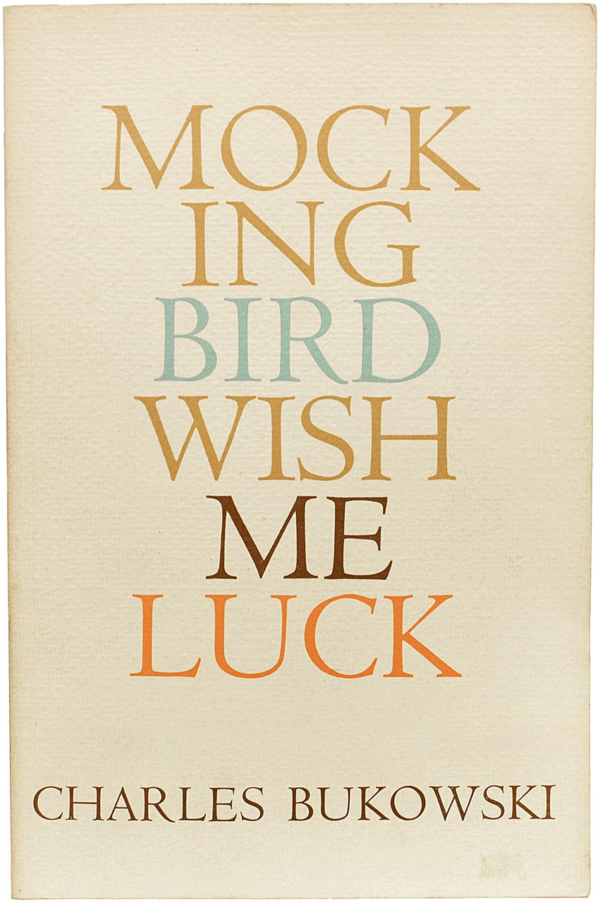 BUKOWSKI, Charles. Mockingbird Wish Me Luck. (1972 - PRESENTATION COPY ...