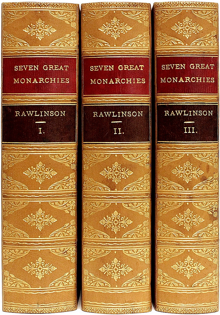 RAWLINSON, George. The Seven Great Monarchies of The Ancient World. (3 ...