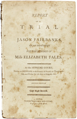 FAIRBANKS, Jason. Report of the Trial of Jason Fairbanks, on an ...