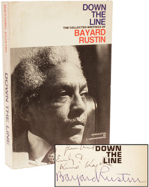 RUSTIN, Bayard. Down The Line. The Collected Writings Of Bayard Rustin ...