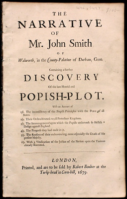 POPISH PLOT - SMITH, John. The Narrative of Mr John Smith of Walworth ...