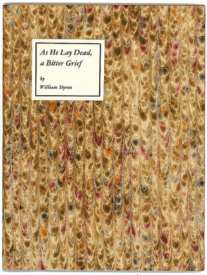 STYRON, William. As He Lay Dead, a Bitter Grief. (FIRST EDITION ONE OF ...