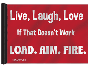 Live. Laugh. Love... Load. Aim. Fire.