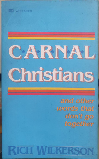 Carnal Christians: And Other Words That Don't Go Together (Shelfware)