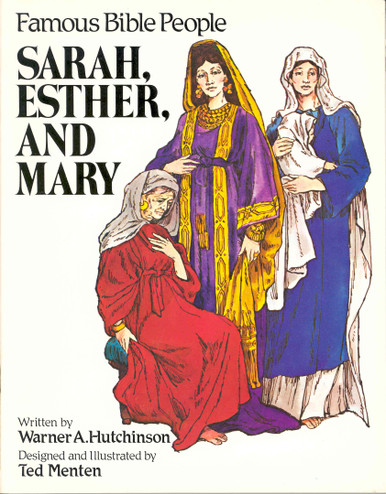 Famous Bible People: Sarah, Esther and Mary