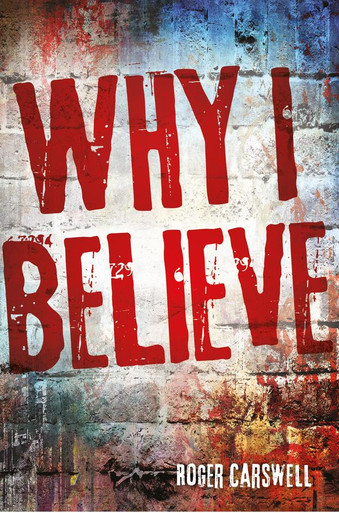 Why I Believe Roger Carswell