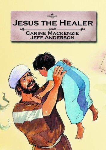 Jesus the Healer (Bible Alive)-Carine MacKenzie