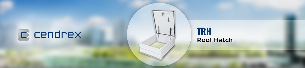 Cendrex Products - Best Roof Hatches