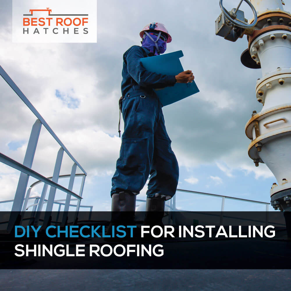 DIY Checklist For Installing Shingle Roofing