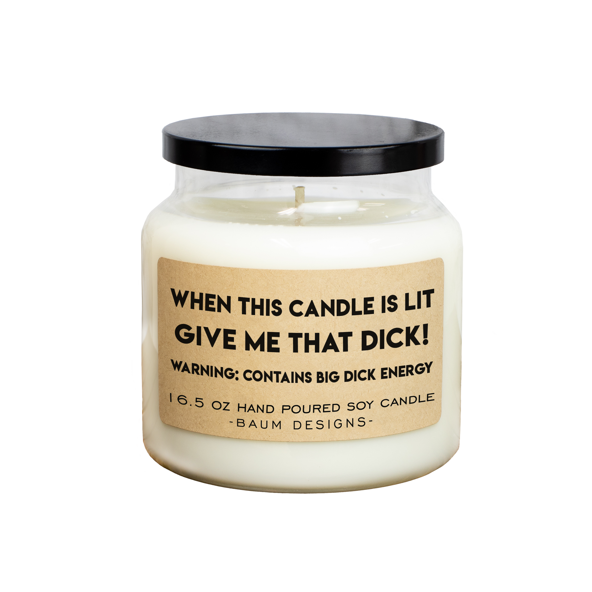 When This Candle Is Lit Give Me That Dick Soy Candle - Baum Designs