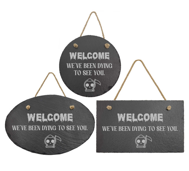 Welcome We've Been Dying To See You Grim Reaper Slate Sign - Baum Designs