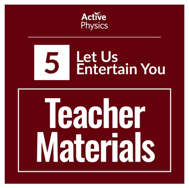 Active Physics - Teacher Materials - Let Us Entertain You - Activate ...
