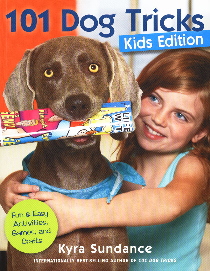 101 Dog Tricks, Kids Edition: Fun and Easy Activities, Games, and ...