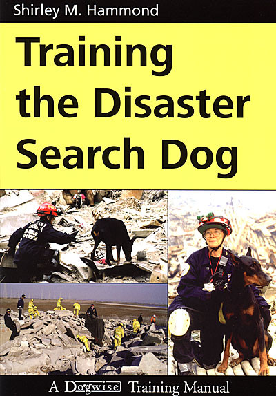 Training The Disaster Search Dog - Dogwise