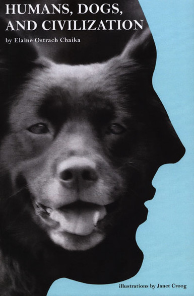 Humans, Dogs, and Civilization - Dogwise