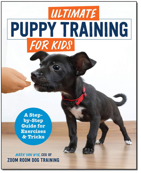 Ultimate Puppy Training for Kids: A Step-by-Step Guide for Exercises ...