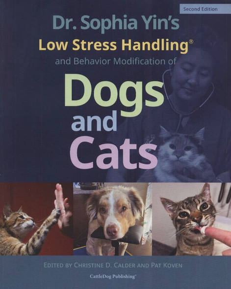 Dr. Sophia Yin's Low Stress Handling® and Behavior Modification of Dogs ...