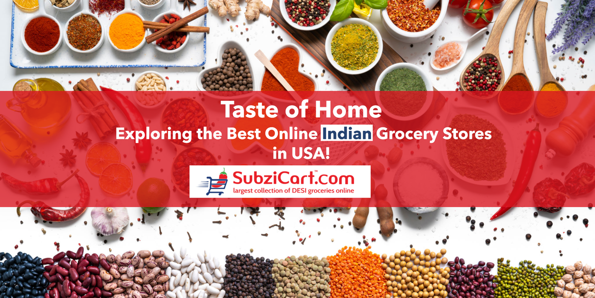 Taste of Home: Exploring the Best Online Indian Grocery Stores in the ...