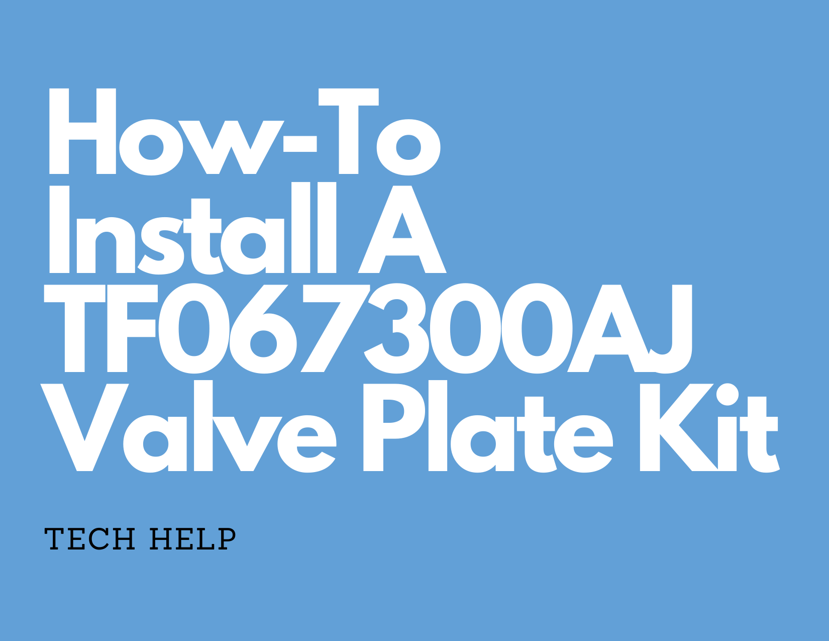 How-To Install A TF067300AJ Valve Plate Kit - Master Tool Repair